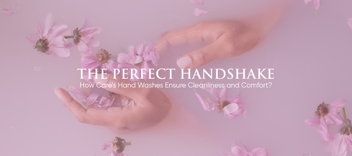 The Perfect Handshake: How Care's Hand Washes Ensure Cleanliness and C ...